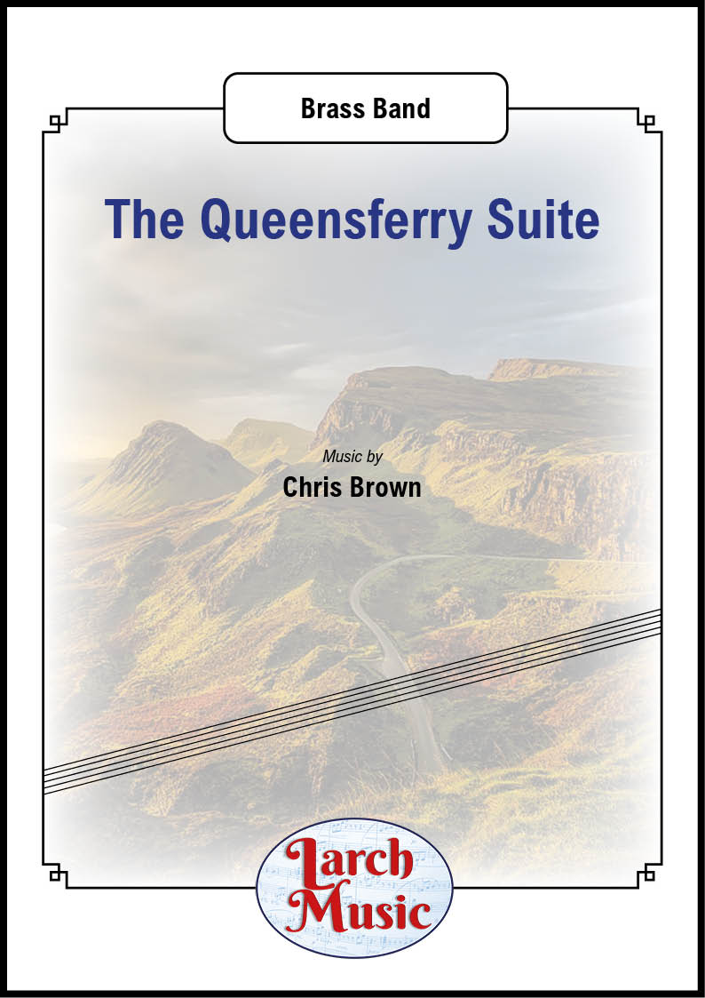 The Queensferry Suite - Brass Band - LM824 – Larch Music Ltd.